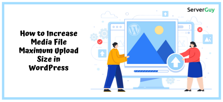 7 Ways to Increase WordPress Maximum Upload File Size?